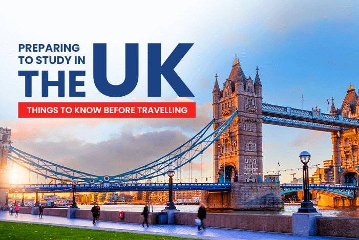 Preparing to Study in the UK- Things to know before Travelling